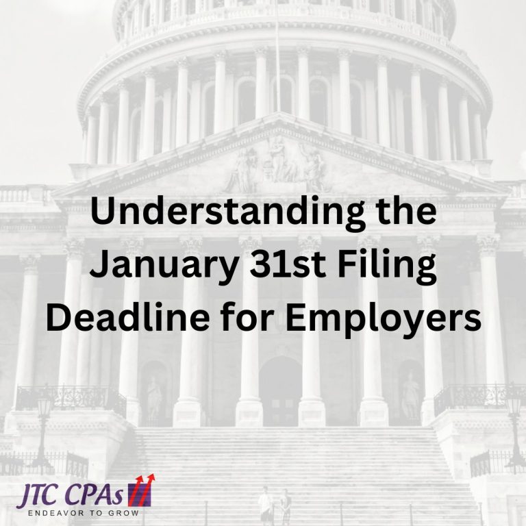 Understanding the January 31st Filing Deadline for Employers - JTC CPAs